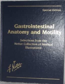 Netter's Gastrointestinal Anatomy and Motility: Netter, Frank H ...