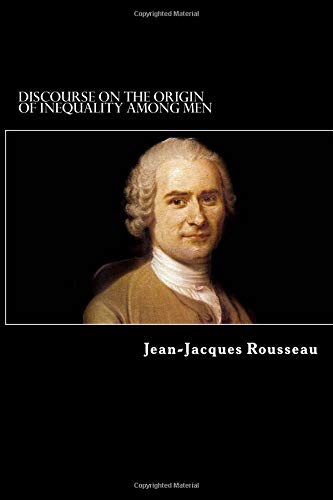 Discourse on the Origin of Inequality Among Men: Rousseau, Jean Jacques ...