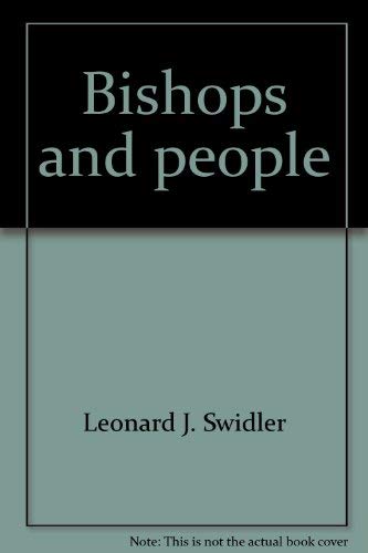 Bishops and people,: Swidler, Leonard J: 9780664248994: Amazon.com: Books