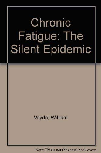 Chronic Fatigue: The Silent Epidemic: Vayda, William: 9780731802388 ...