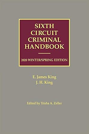 Sixth Circuit Criminal Handbook 2020 Winter/Spring Edition : King, E ...