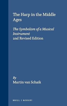 The Harp in the Middle Ages: The Symbolism of a Musical Instrument. 2nd ...