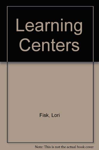 Learning Centers: Fisk, Lori, Lindgren, Henry Clay: 9780914420545 ...