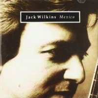 Wilkins, Jack - Mexico - Amazon.com Music
