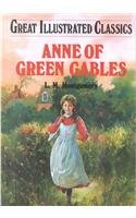 Anne of Green Gables (Great Illustrated Classics): Montgomery, L. M ...