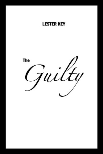 The Guilty: Key, Lester: 9781604945560: Amazon.com: Books