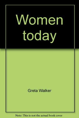 Women today: Ten profiles: Walker, Greta: 9780801577604: Amazon.com: Books