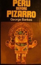 Amazon.co.jp: Peru Before Pizarro : Bankes, George: 洋書