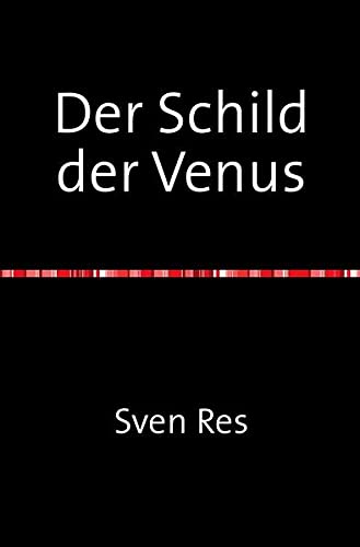 Der Schild der Venus: Sven Res: 9783748514404: Books - Amazon.ca