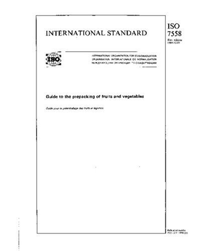 ISO 7558:1988, Guide to the prepacking of fruits and vegetables ...