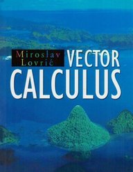 Vector Calculus: Lovric, Miroslav: 9780201427974: Amazon.com: Books