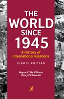 The World Since 1945, 8/e: Wayne C. Williams Harry Piotrowski ...