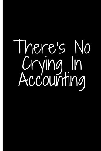 There's No Crying In Accounting: Funny Accountant Gag Gift , Sarcastic ...