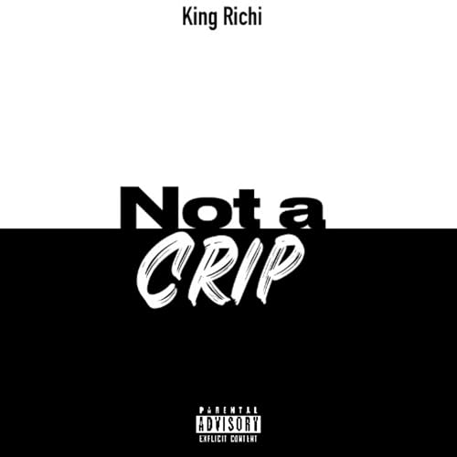 Play Not a Crip by King Richi on Amazon Music Unlimited
