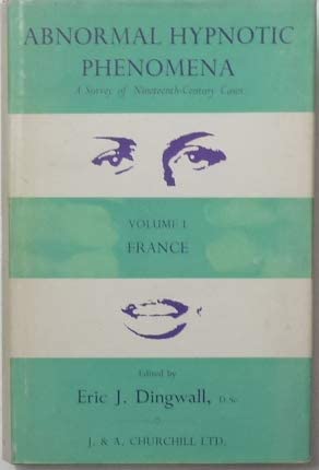 Abnormal hypnotic phenomena;: A survey of nineteenth-century cases ...