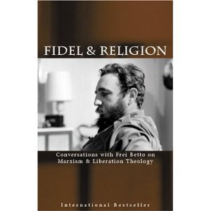 Fidel and Religion: Conversations With Frei Betto: Betto, Frei, Castro ...