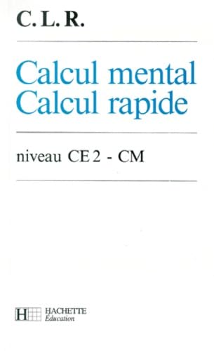 Calcul mental, calcul rapide, CE2-CM : Clr: Amazon.fr: Livres
