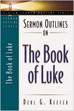 Amazon | Sermon Outlines on the Book of Luke | Keefer, Derl G ...