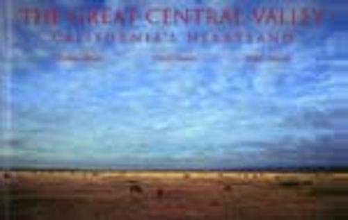 The Great Central Valley: California's Heartland (A Centennial Book ...