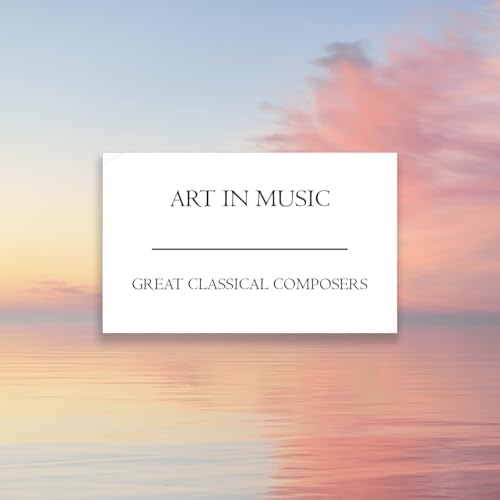 Play "Art in Music" - Great Classical Composers by Franz Liszt ...