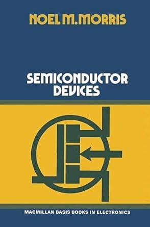 Semiconductor devices (Macmillan basis books in electronics): Morris ...