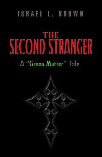The Second Stranger: A Green Matter Tale: Brown, Israel L ...