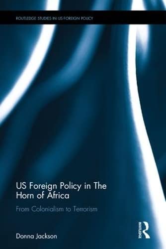 US Foreign Policy in The Horn of Africa: From Colonialism to Terrorism ...