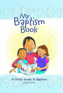 My Baptism Book: A Child's Guide to Baptism : Murrie, Diana: Amazon.co ...
