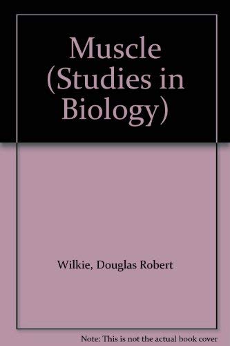 Muscle (Studies in Biology) : Wilkie, Douglas Robert: Amazon.in: Books