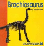 Brachiosaurus (Discovering Dinosaurs): Cohen, Daniel: 9780736816205 ...