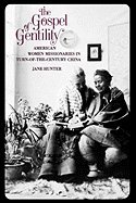 THE GOSPEL OF GENTILITY American Women Missionaries in Turn-of-the ...
