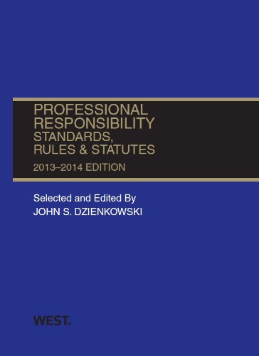 Professional Responsibility, Standards, Rules and Statutes, 2013-2014 ...