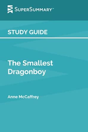 Study Guide: The Smallest Dragonboy by Anne McCaffrey (SuperSummary ...