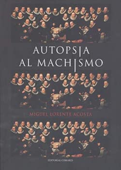 Amazon.com: Autopsia al machismo: 9788413690223: Lorente Acosta, Miguel ...