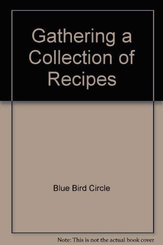 The Gathering a Collection of Recipes: The Blue Bird Circle, Frank T ...