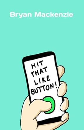 Hit That Like Button! : Mackenzie, Bryan: Amazon.ca: Books