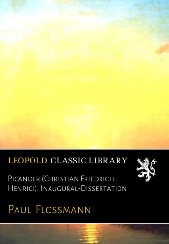 Picander (Christian Friedrich Henrici). Inaugural-Dissertation (German ...
