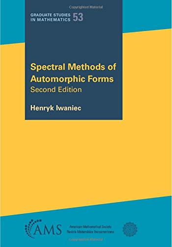 Buy Spectral Methods of Automorphic Forms (Graduate Studies in ...
