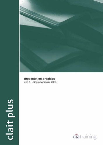 Clait Plus Unit 5 Presentation Graphics Using PowerPoint 2003 (OCR new ...