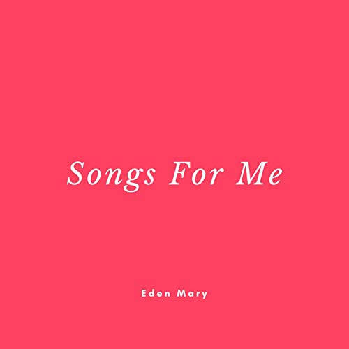 Play Songs For Me by Eden Mary on Amazon Music