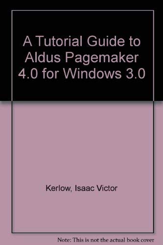 Tutorial Guide to Aldus Pagemaker 4.0 for Windows 3.0/Book and Disk ...