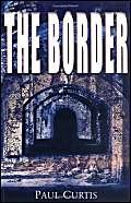The Border: Paul Curtis: 9781843862277: Amazon.com: Books