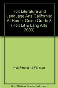 Literature and Language Arts at Home Guide Grade 8: Holt Literature and ...