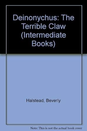 Deinonychus: The Terrible Claw: Halstead, Beverly: 9780307637611: Books ...