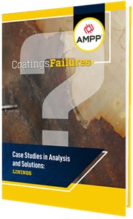Coatings Failures: Analysis and Solutions - Linings: AMPP ...