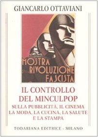Il controllo del Minculpop sulla pubblicità, il cinema, la moda, la ...