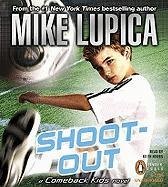 Shoot-Out: A Comeback Kids Novel: Lupica, Mike, Nobbs, Keith ...