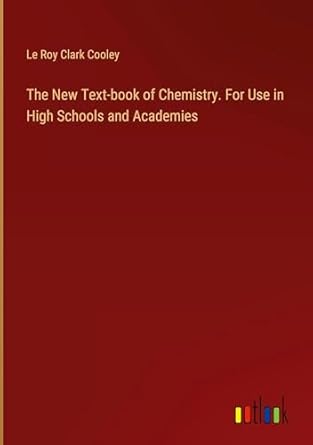 Amazon.co.jp: The New Text-book of Chemistry. For Use in High Schools ...