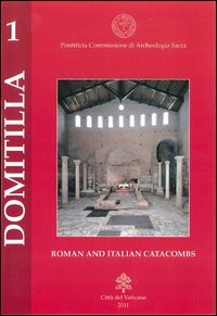 The Catacombs of Domitilla and the Basilica of the Martyrs Nereus and ...