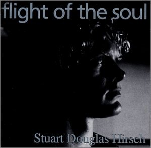 Stuart Douglas Hirsch - Flight of the Soul - Amazon.com Music